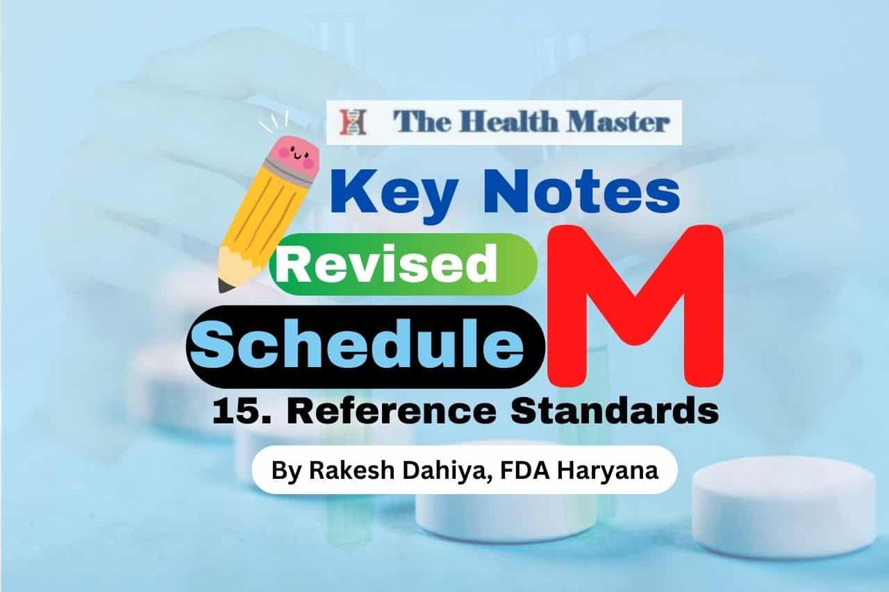 Key Notes on Revised Schedule M: Point No. 15 – Reference Standards