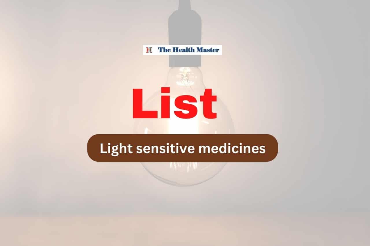 Light sensitive medicines / drugs: List