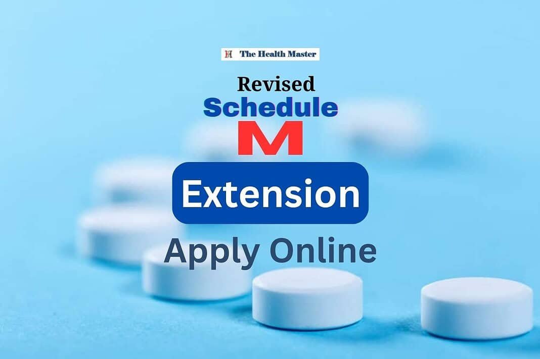 CDSCO: Apply online for Schedule M Extension by May 2025