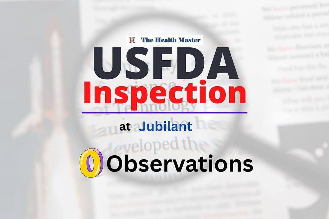 USFDA Inspection: At Jubilant with Zero observations