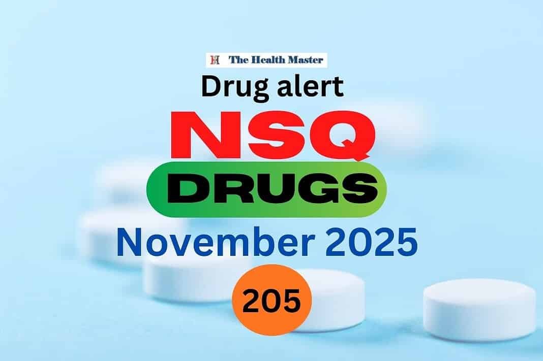 Drug alert: 205 drug samples declared as NSQ in November 2025