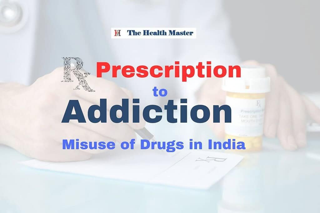 From Prescription to Addiction: Misuse of Drugs in India